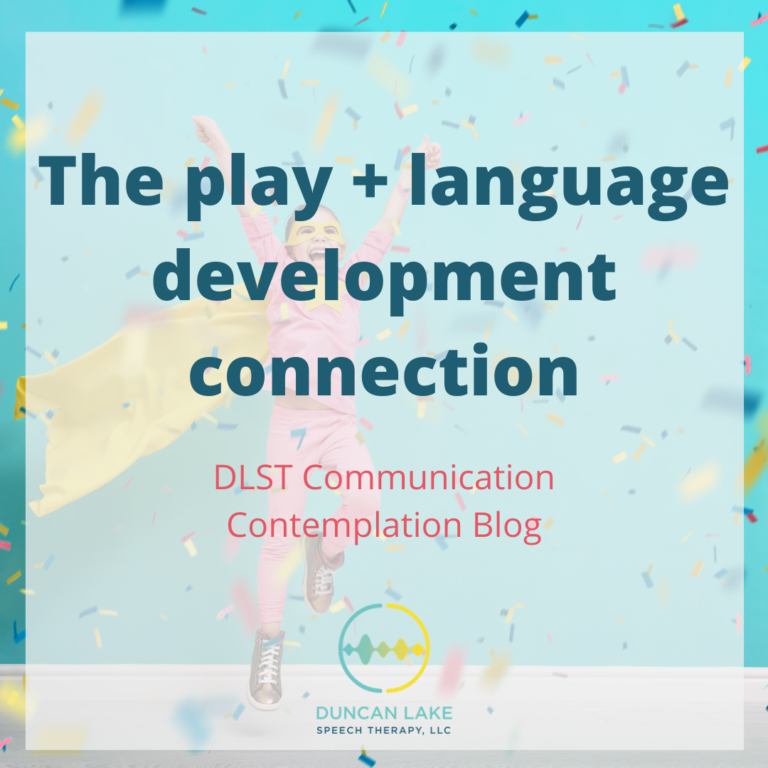 The play + language development connection - DLST Research Rumination ...