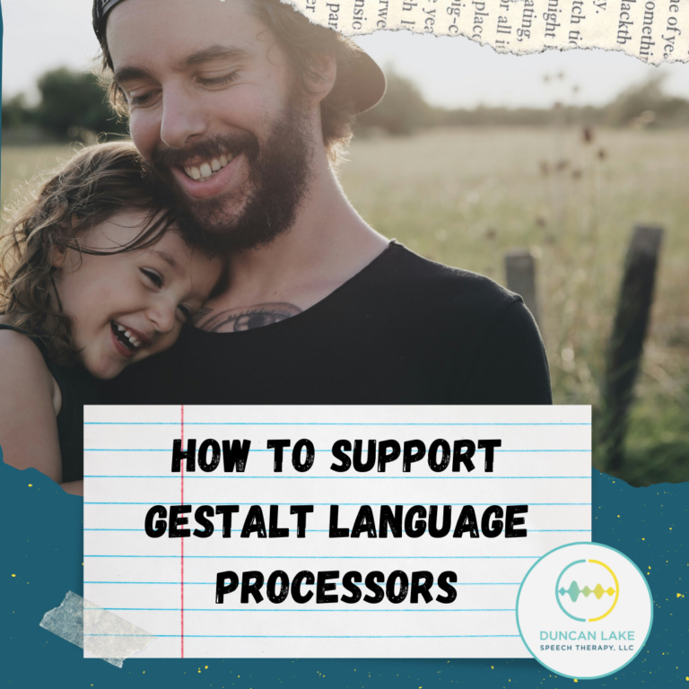 How to support gestalt language processors - Duncan Lake Speech Therapy